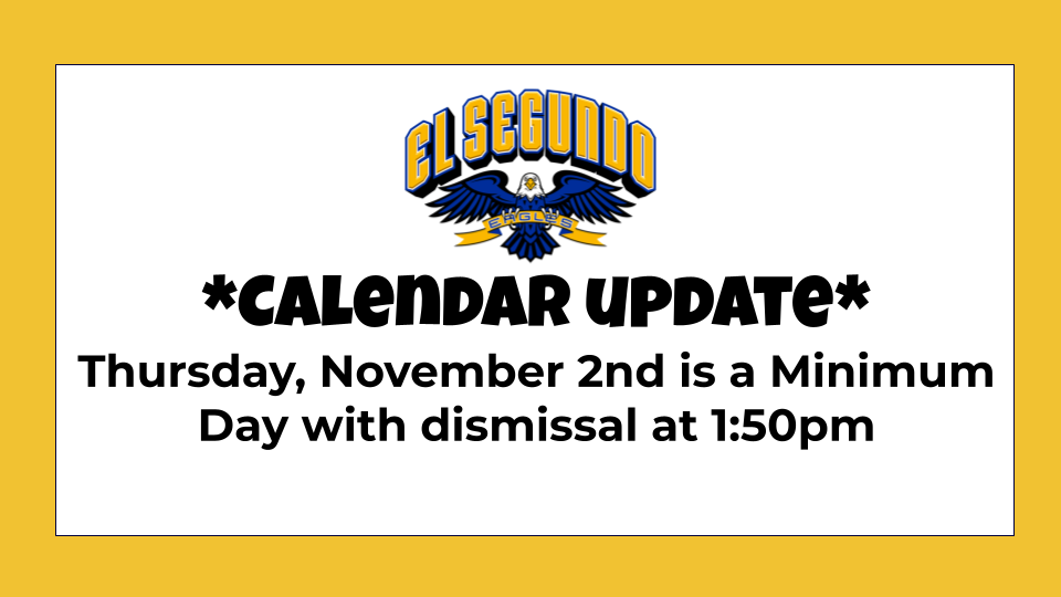 *Calendar Update* Nov 2nd is a Minimum Day! | El Segundo High School